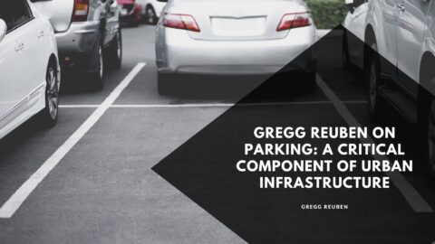 Gregg Reuben on Parking: A Critical Component of Urban Infrastructure ...