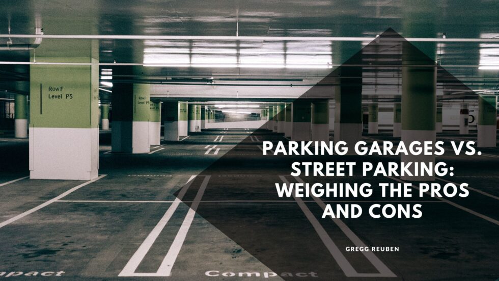 Parking Garages vs. Street Parking: Weighing the Pros and Cons | Gregg ...